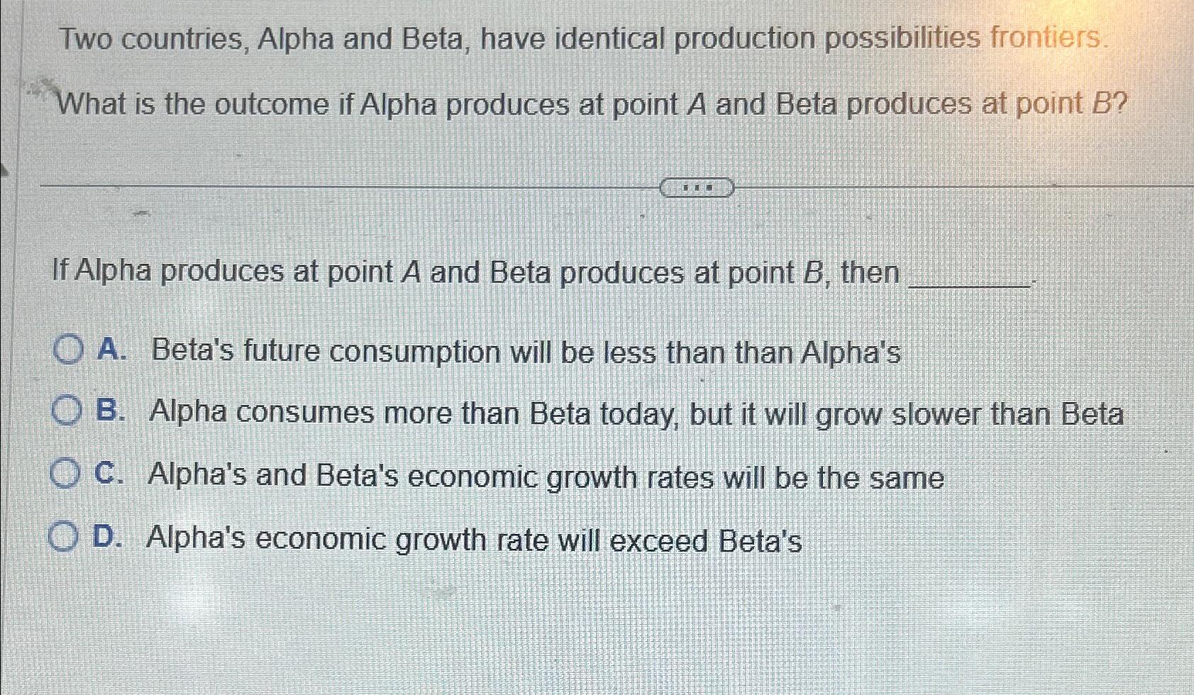 Solved Two countries, Alpha and Beta, have identical | Chegg.com