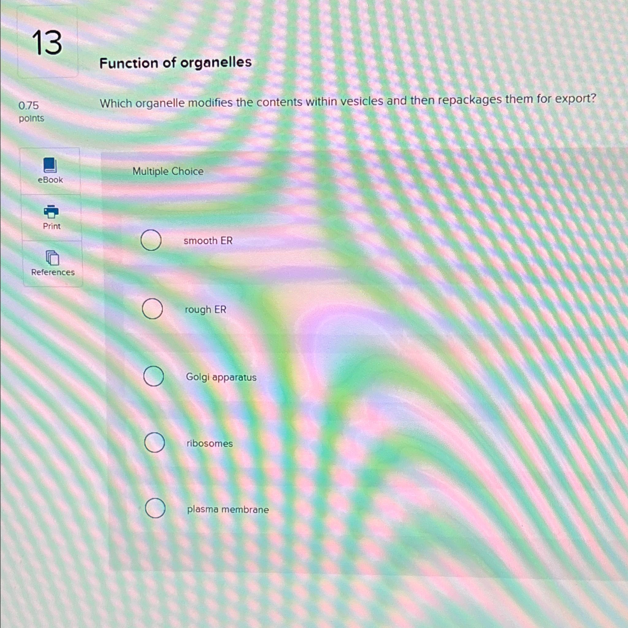 Solved 13Function of organelles0.75Which organelle modifies | Chegg.com