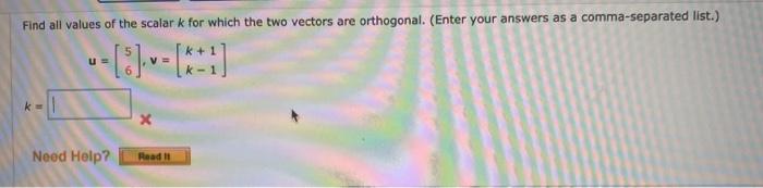 Solved Find all values of the scalar k for which the two | Chegg.com