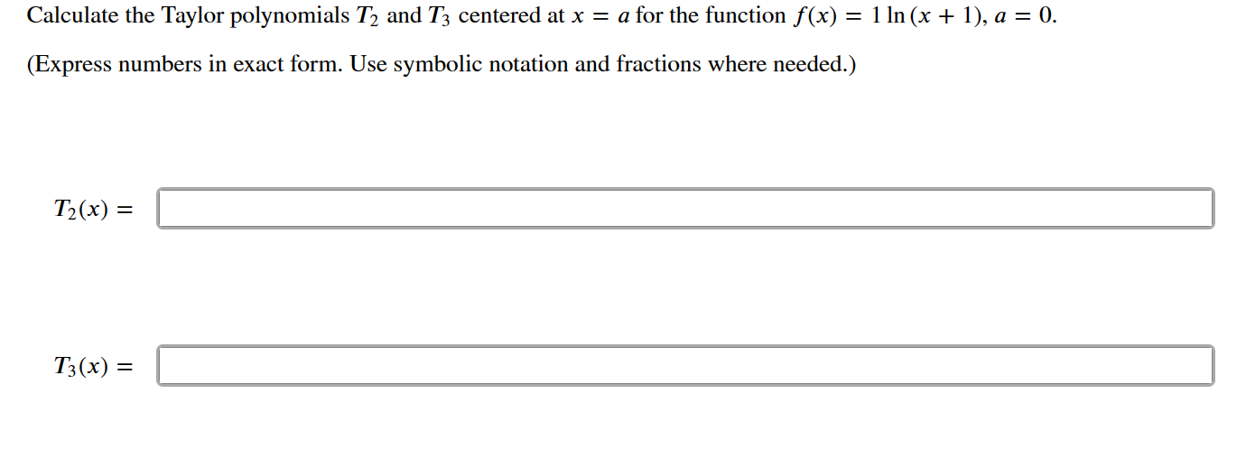 Solved Calculate the Taylor polynomials T2 ﻿and T3 ﻿centered | Chegg.com