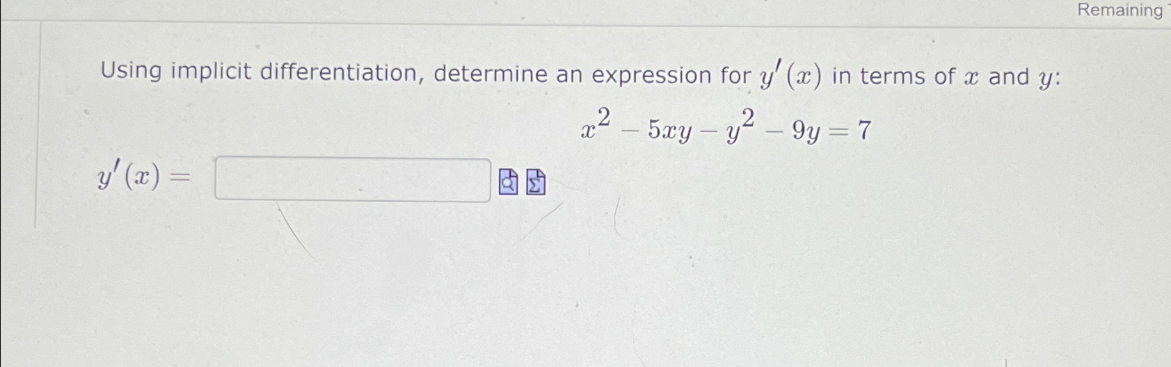 Solved RemainingUsing implicit differentiation, determine an | Chegg.com