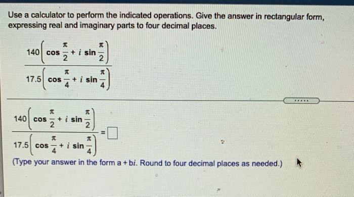Solved Use a calculator to perform the indicated operations. | Chegg.com