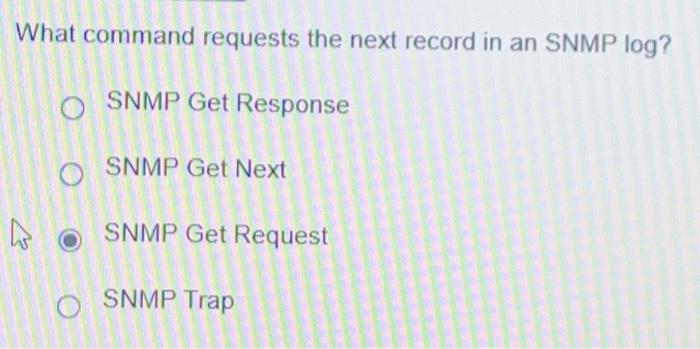 Solved What command requests the next record in an SNMP log? | Chegg.com