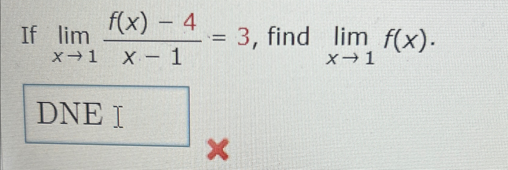 Solved If limx→1f(x)-4x-1=3, ﻿find limx→1f(x) | Chegg.com