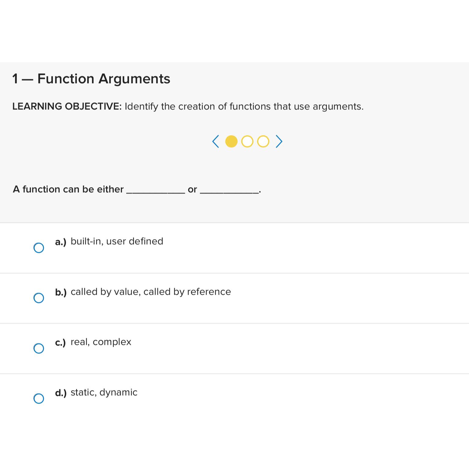 Solved 1 - Function ArgumentsLEARNING OBJECTIVE: Identify | Chegg.com Solved 1 - Function ArgumentsLEARNING OBJECTIVE: Identify | Chegg.com