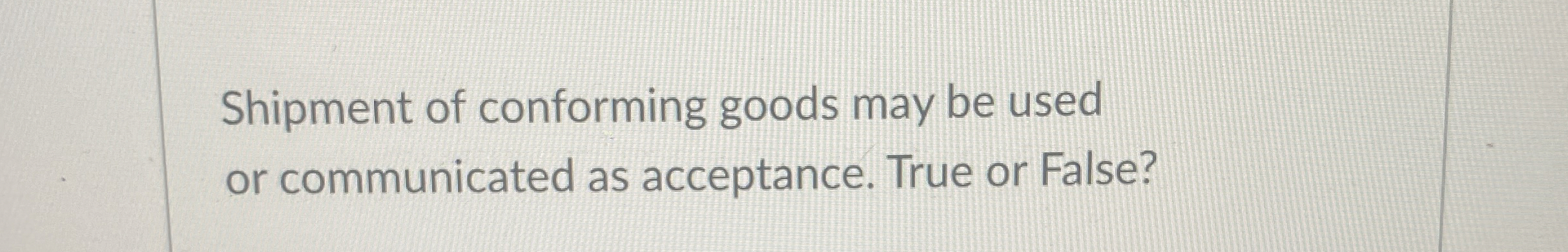 Solved Shipment of conforming goods may be usedor | Chegg.com