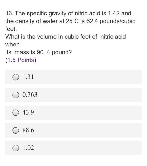 Solved 16. The specific gravity of nitric acid is 1.42 and | Chegg.com