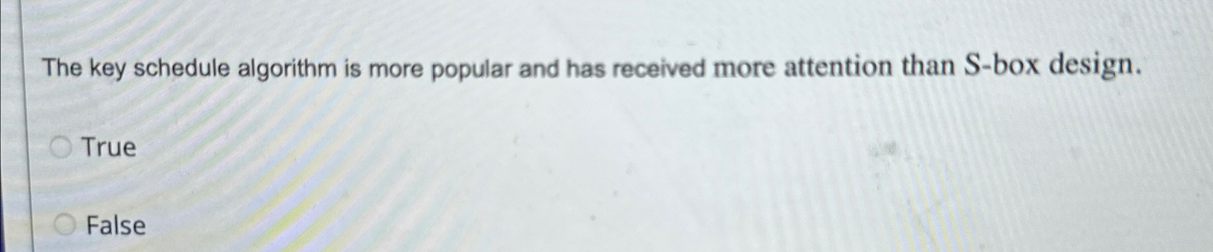 Solved The key schedule algorithm is more popular and has | Chegg.com