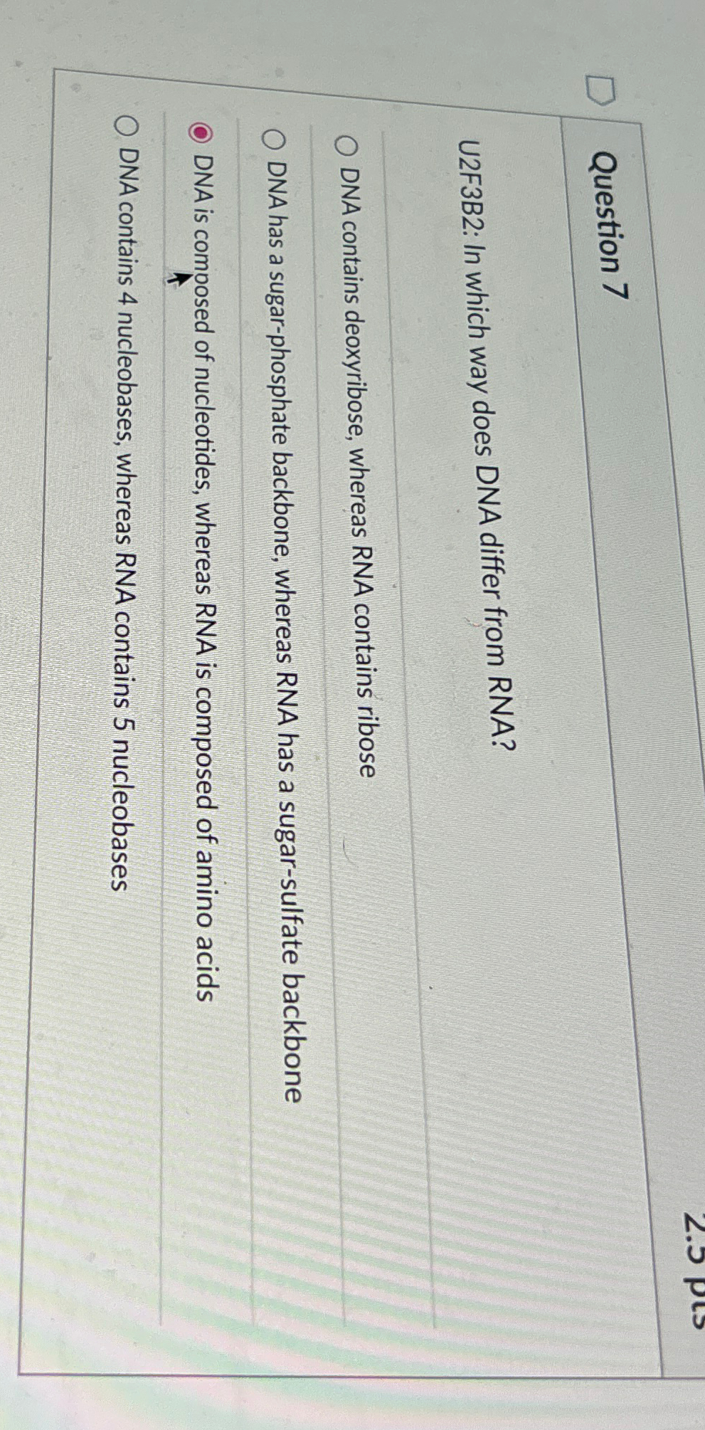 Solved Question 7U2F3B2: In which way does DNA differ from | Chegg.com