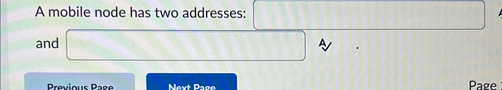 Solved A mobile node has two addresses: andA | Chegg.com