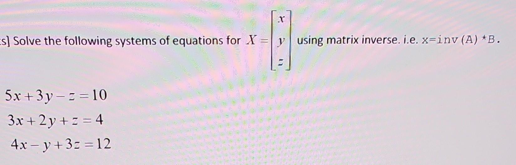 s] Solve the following systems of equations for | Chegg.com