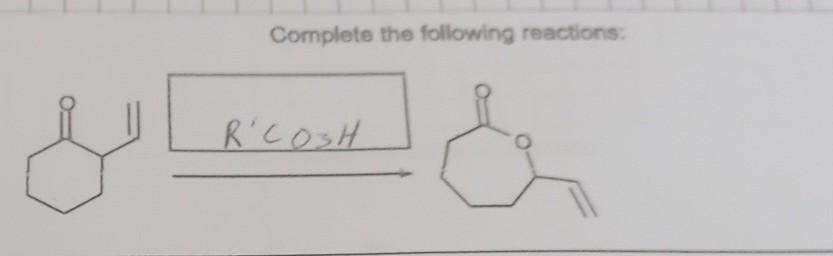 Solved Complete the following reactions: R′CO3H | Chegg.com
