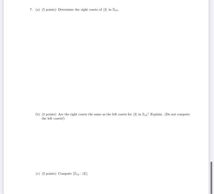 Solved 7. (a) (5 points) Determine the right cosets of {3 | Chegg.com