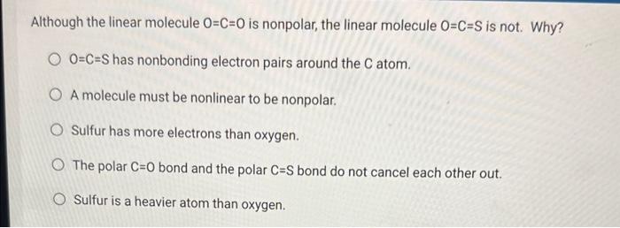 Solved Although the linear molecule O=C=0 is nonpolar, the | Chegg.com