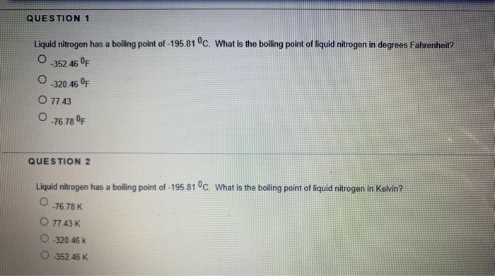 Solved QUESTION 1 Liquid nitrogen has a boiling point of | Chegg.com