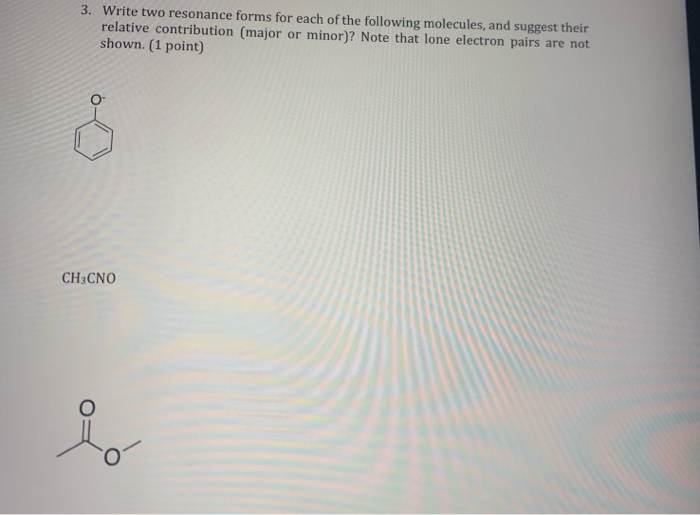 Solved 3. Write two resonance forms for each of the | Chegg.com