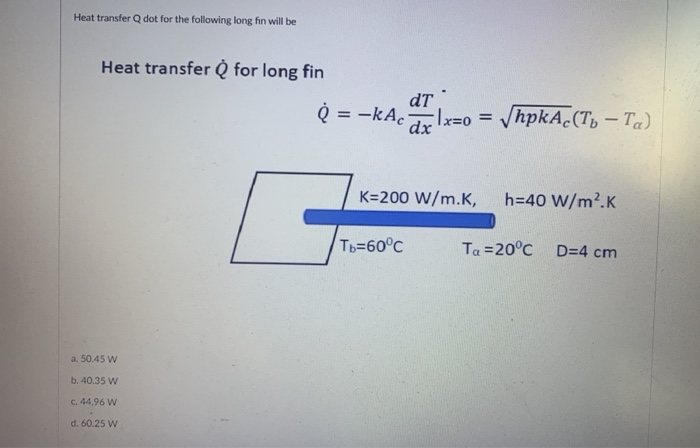 Solved Heat transfer Q dot for the following long fin will | Chegg.com