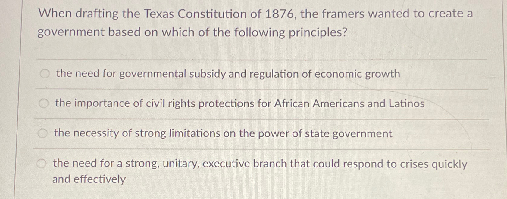 Solved When drafting the Texas Constitution of 1876 , ﻿the | Chegg.com