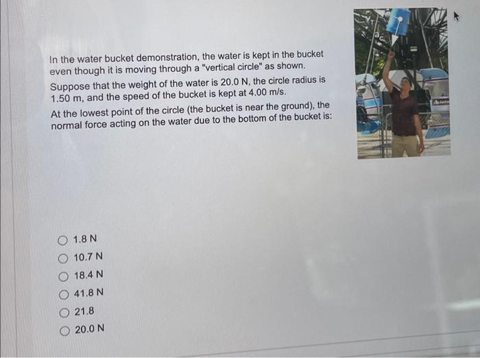 Solved In the water bucket demonstration, the water is kept | Chegg.com