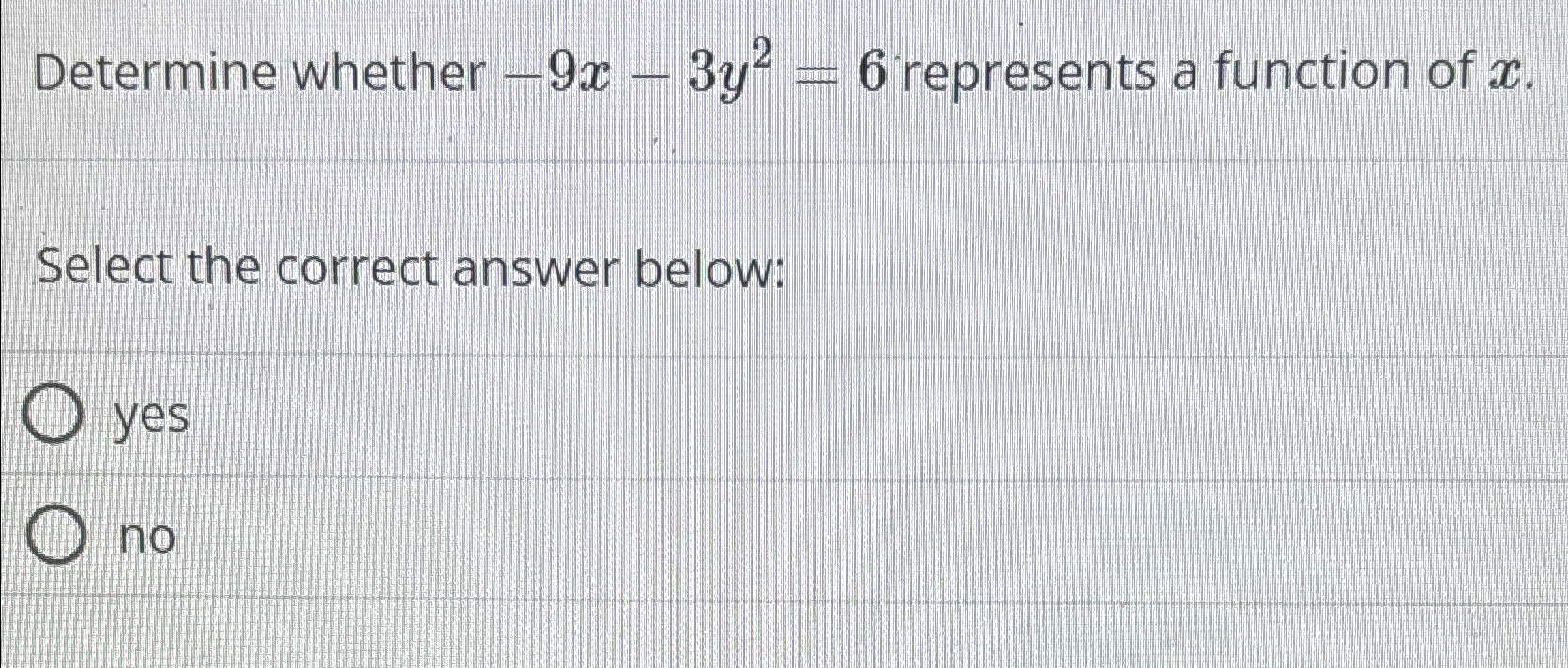 Solved Determine whether -9x-3y2=6 ﻿represents a function of | Chegg.com