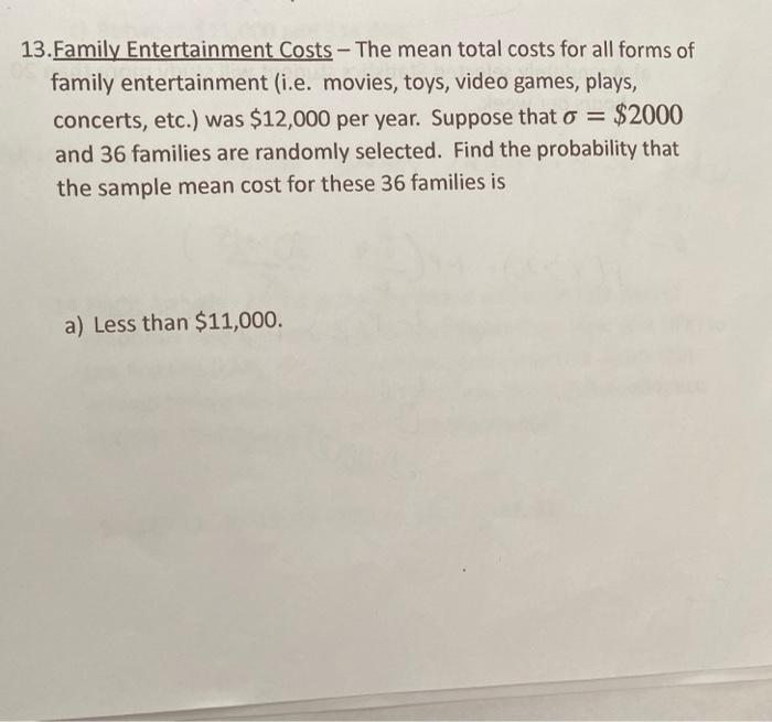Solved 13. Family Entertainment Costs - The mean total costs | Chegg.com