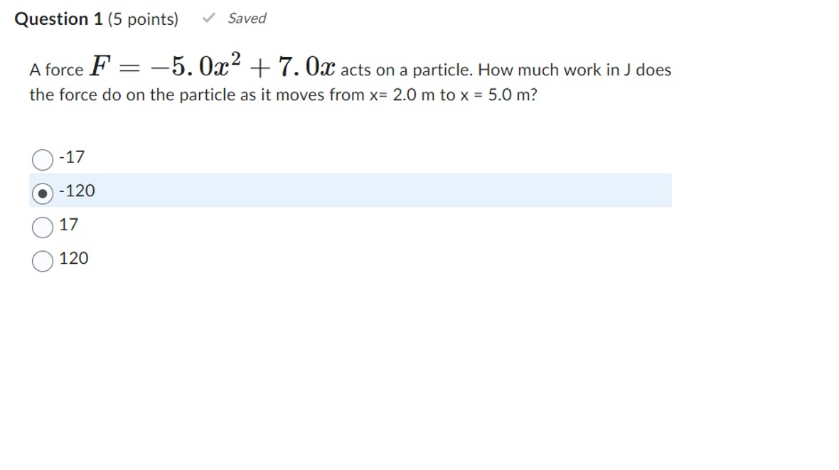 Solved Question 1 (5 ﻿points)A force F=-5.0x2+7.0x ﻿acts on | Chegg.com