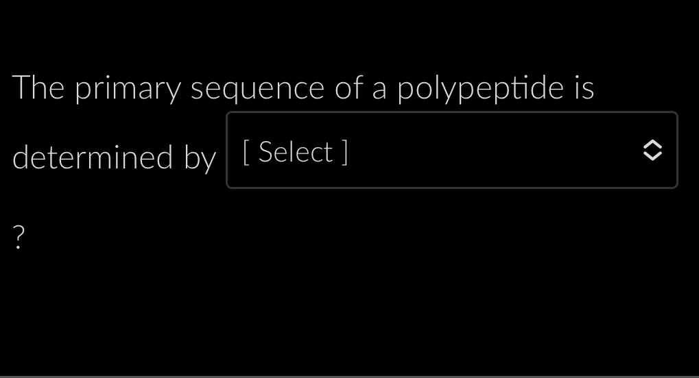 Solved The primary sequence of a polypeptide is determined | Chegg.com