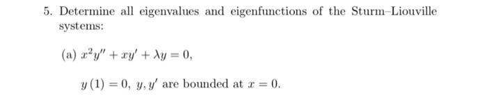 Solved 5. Determine all eigenvalues and eigenfunctions of | Chegg.com