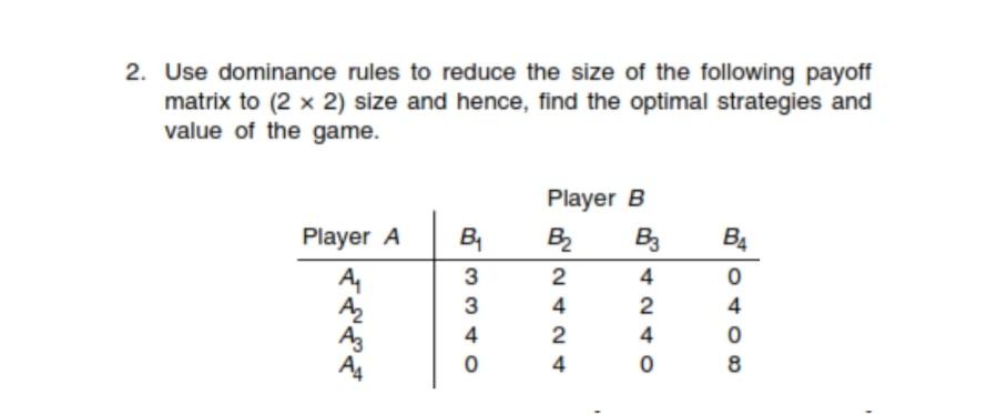 Solved Use dominance rules to reduce the size of the | Chegg.com