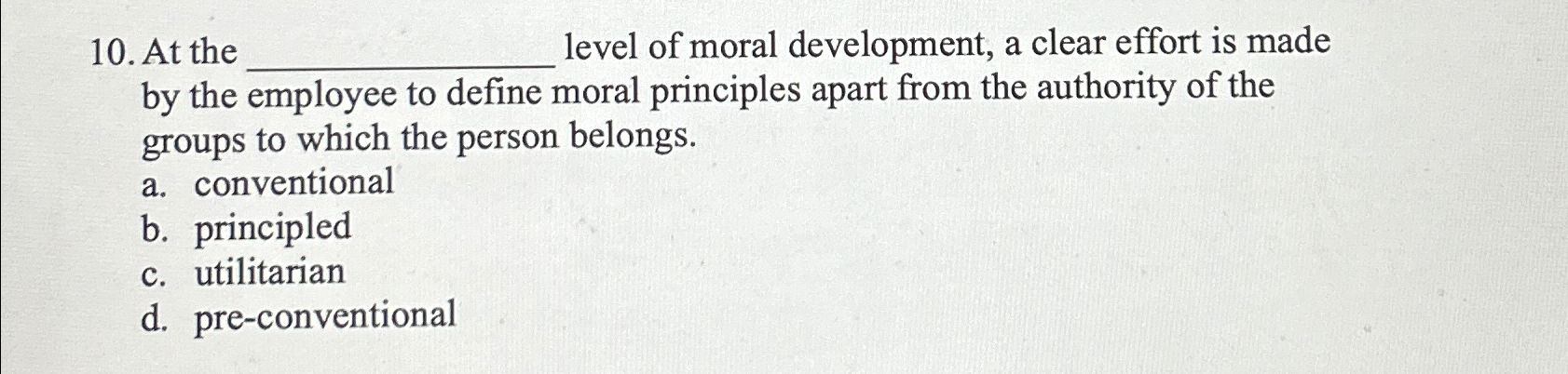 Solved At the level of moral development, a clear effort is | Chegg.com