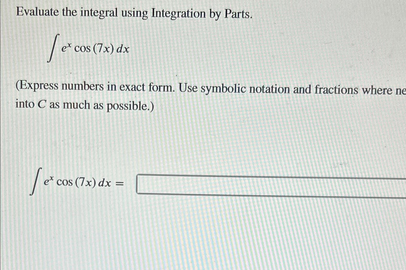 Solved Evaluate the integral using Integration by | Chegg.com