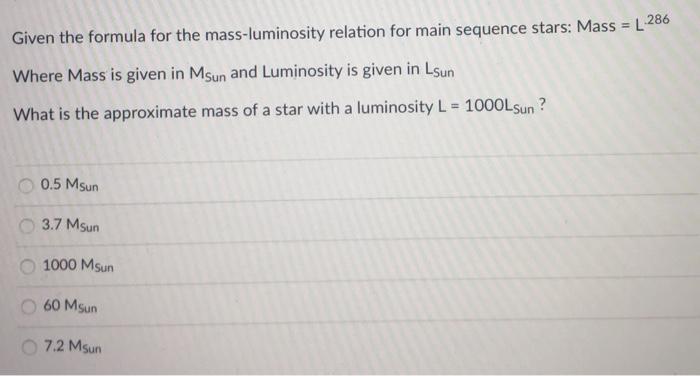 Solved Given the formula for the mass-luminosity relation | Chegg.com
