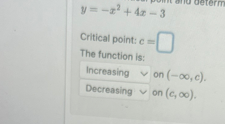 Solved y=-x2+4x-3Critical point: c=The function is:on | Chegg.com