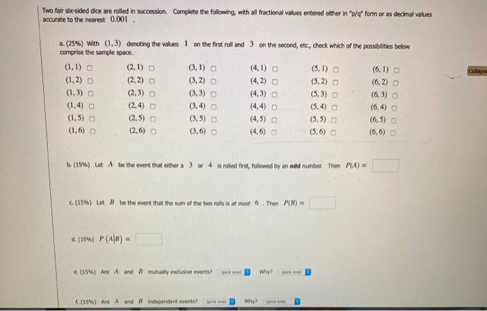 Solved Two fair six-sided dice are rolled in succession. | Chegg.com