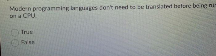 Solved Modern programming languages don't need to be | Chegg.com