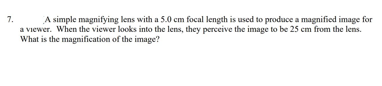 Solved 7. ﻿A simple magnifying lens with a 5.0 ﻿cm focal | Chegg.com