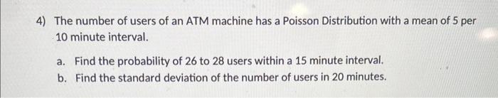 Solved 4) The number of users of an ATM machine has a | Chegg.com