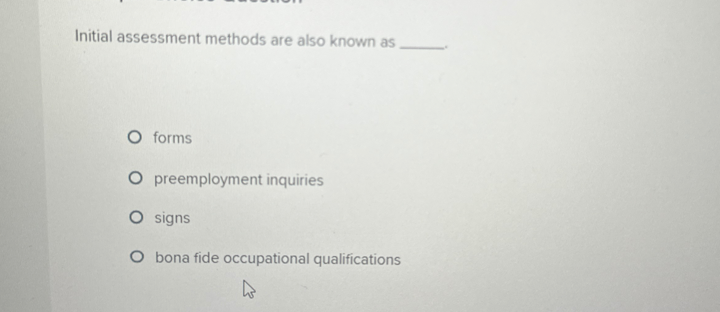 Solved Initial assessment methods are also known as | Chegg.com