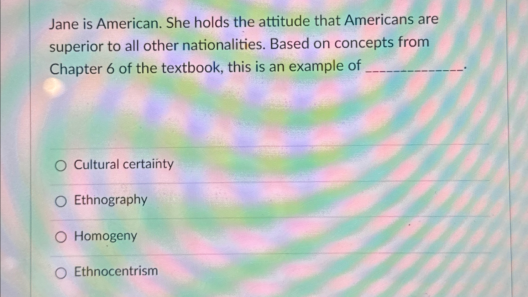 Solved Jane is American. She holds the attitude that | Chegg.com