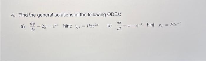 Solved 4. Find the general solutions of the following ODEs: | Chegg.com