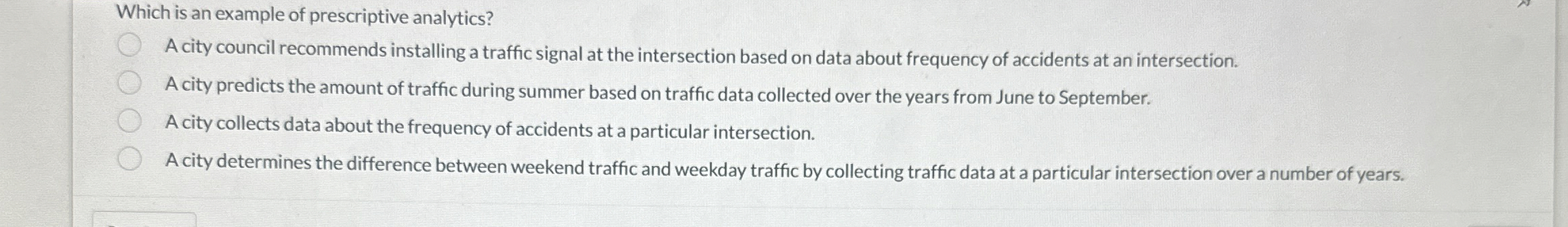 Solved Which is an example of prescriptive analytics?A city | Chegg.com