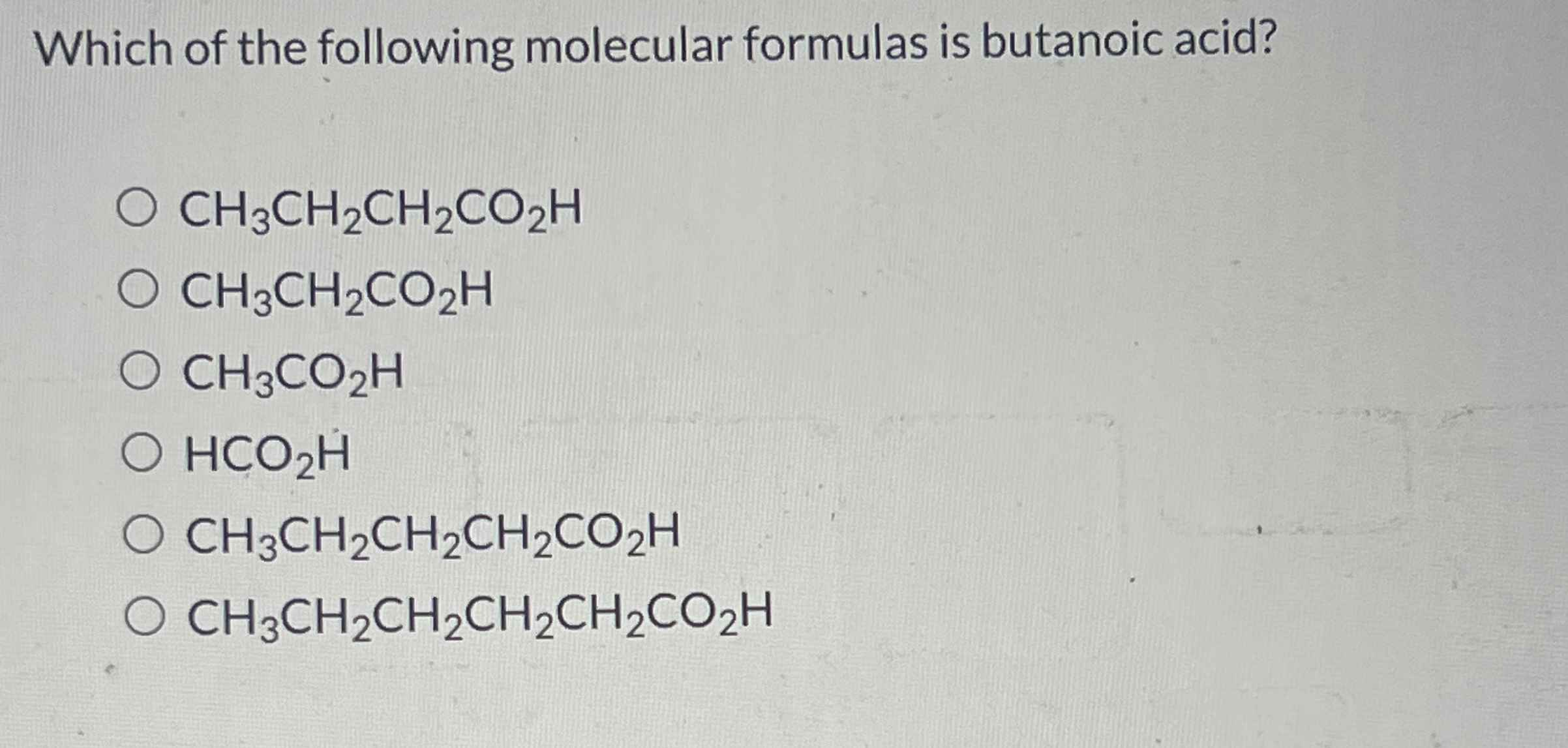 Solved Which of the following molecular formulas is butanoic | Chegg.com