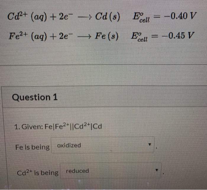 Solved Question 2 2. Given: Fe|Fe2+1|Cd2+|Cd, what is n? | Chegg.com