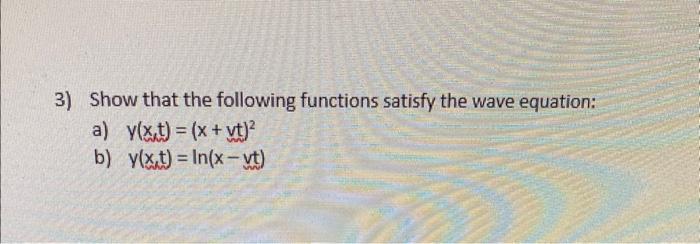 Solved show that the following functions satisfy the wave | Chegg.com