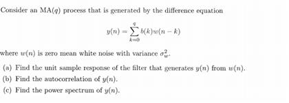 Solved Consider an MA(q) process that is generated by the | Chegg.com