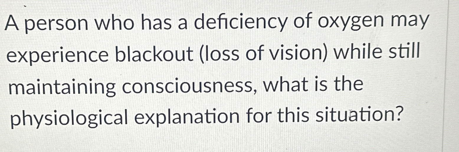 Solved A person who has a deficiency of oxygen may | Chegg.com