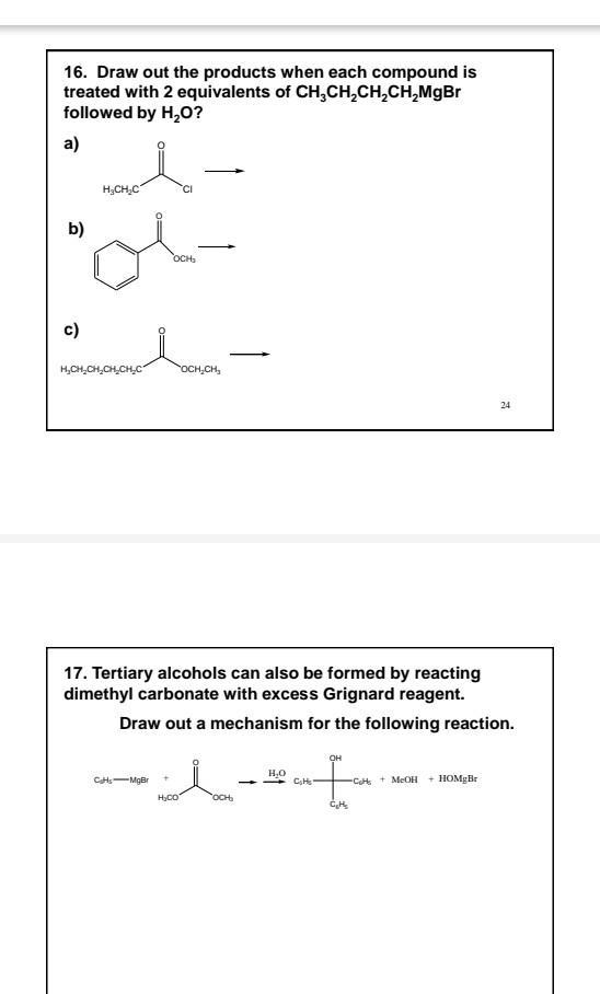 Solved 16. Draw out the products when each compound is | Chegg.com