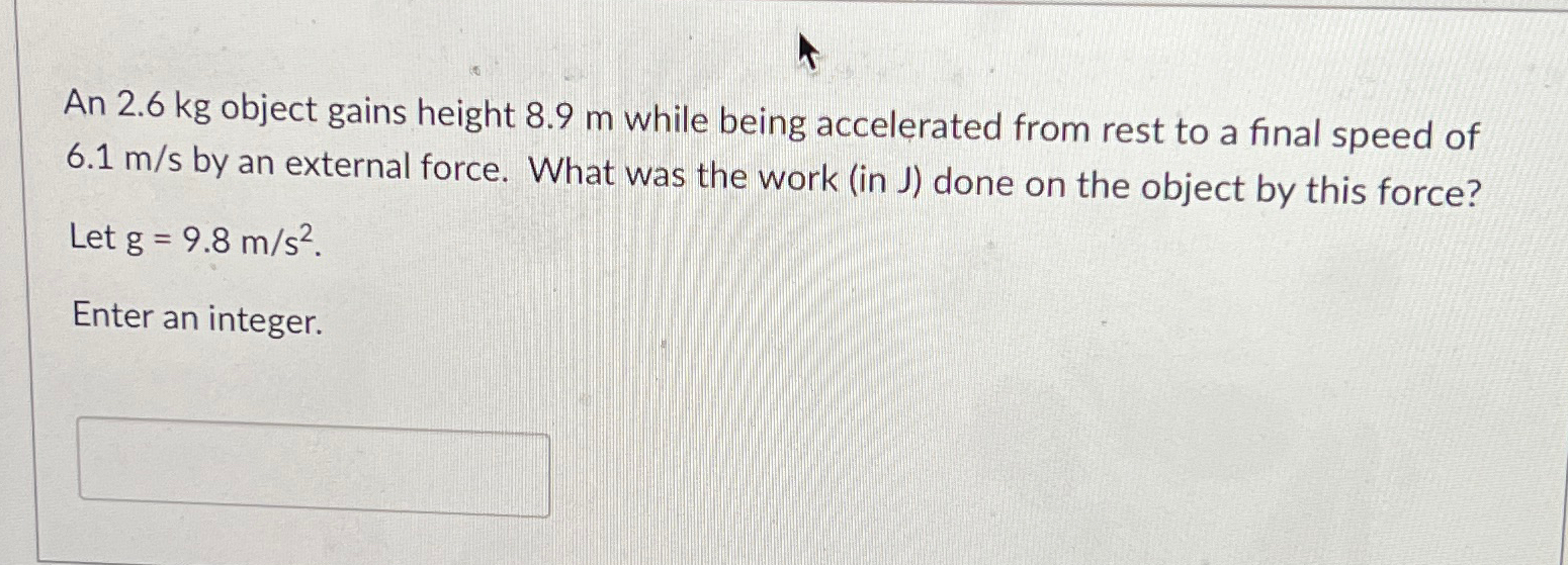 Solved An 2.6kg ﻿object gains height 8.9m ﻿while being | Chegg.com