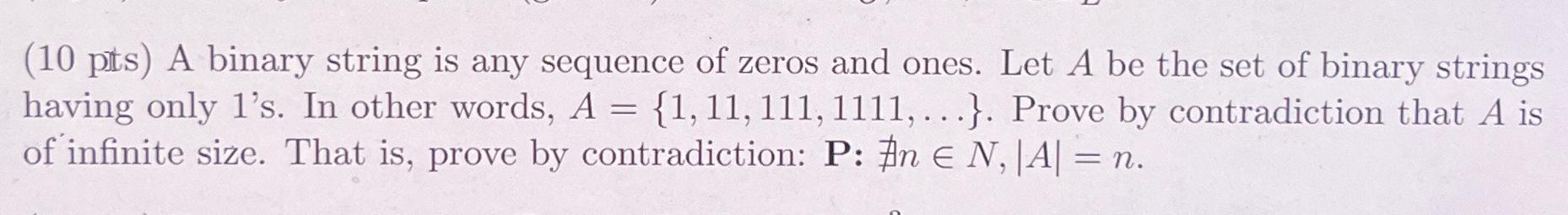 Solved (10 ﻿pits) ﻿A binary string is any sequence of zeros | Chegg.com
