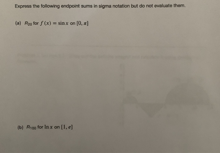 Solved Express the following endpoint sums in sigma notation | Chegg.com